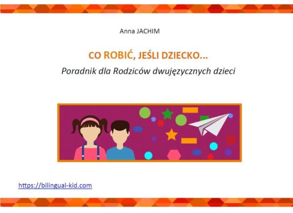 Poradnik o dwujęzyczności: jak nauczyć dziecko polskiego - Bilingual kid